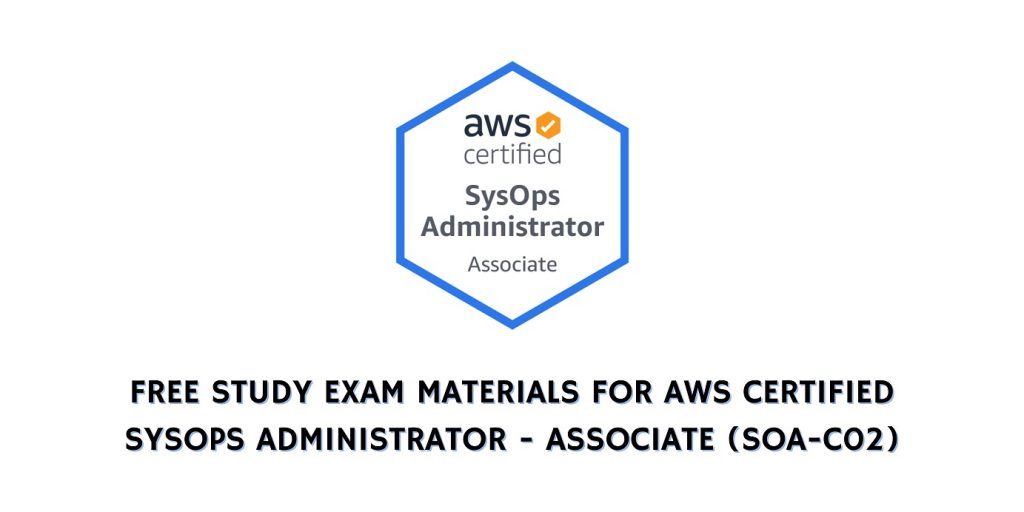 Free study materials for AWS Certified SysOps Administrator - Associate ...